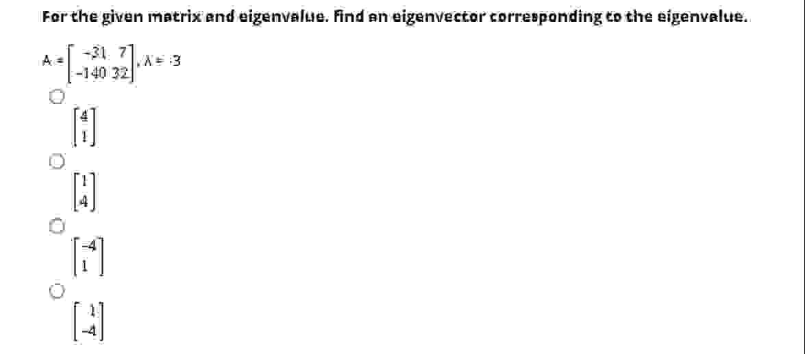 Solved For the given matrix and eigenvalue. Find en | Chegg.com