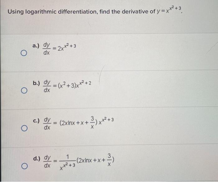 Solved Using logarithmic differentiation, find the | Chegg.com