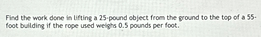 Solved Find the work done in lifting a 25-pound object from | Chegg.com