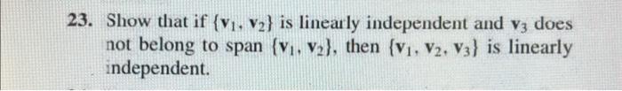 Solved 23. Show that if {v1,v2} is linearly independent and | Chegg.com