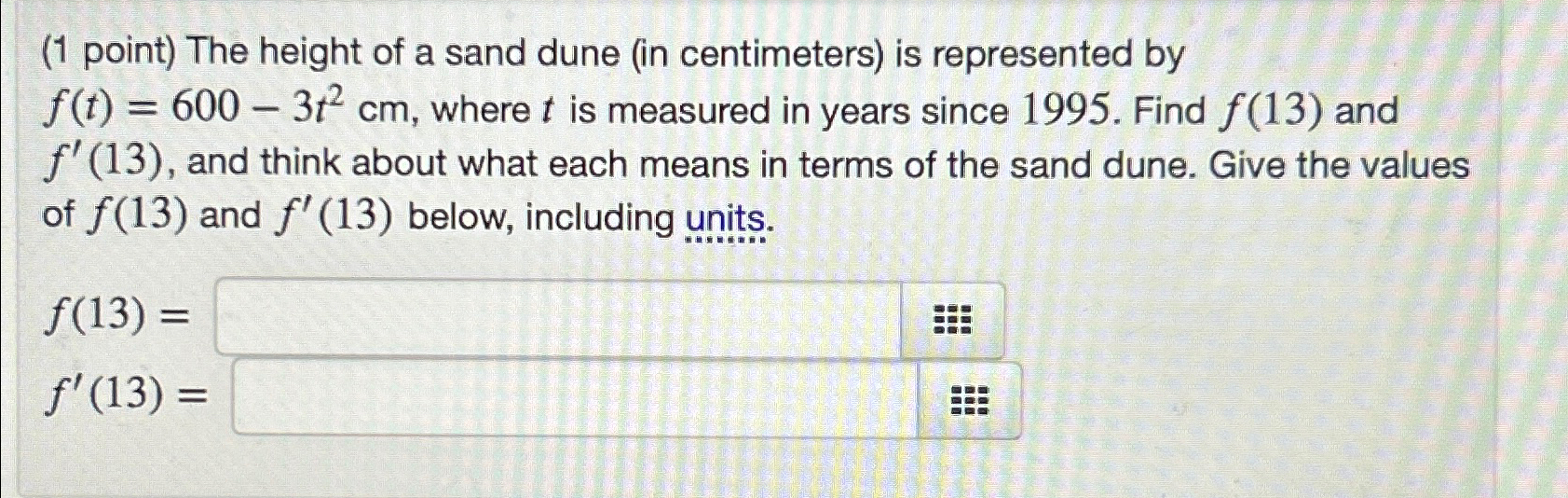 Solved (1 ﻿point) ﻿The height of a sand dune (in | Chegg.com