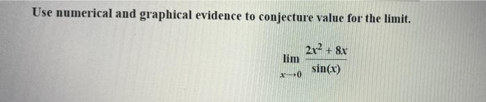 Solved Use numerical and graphical evidence to conjecture | Chegg.com