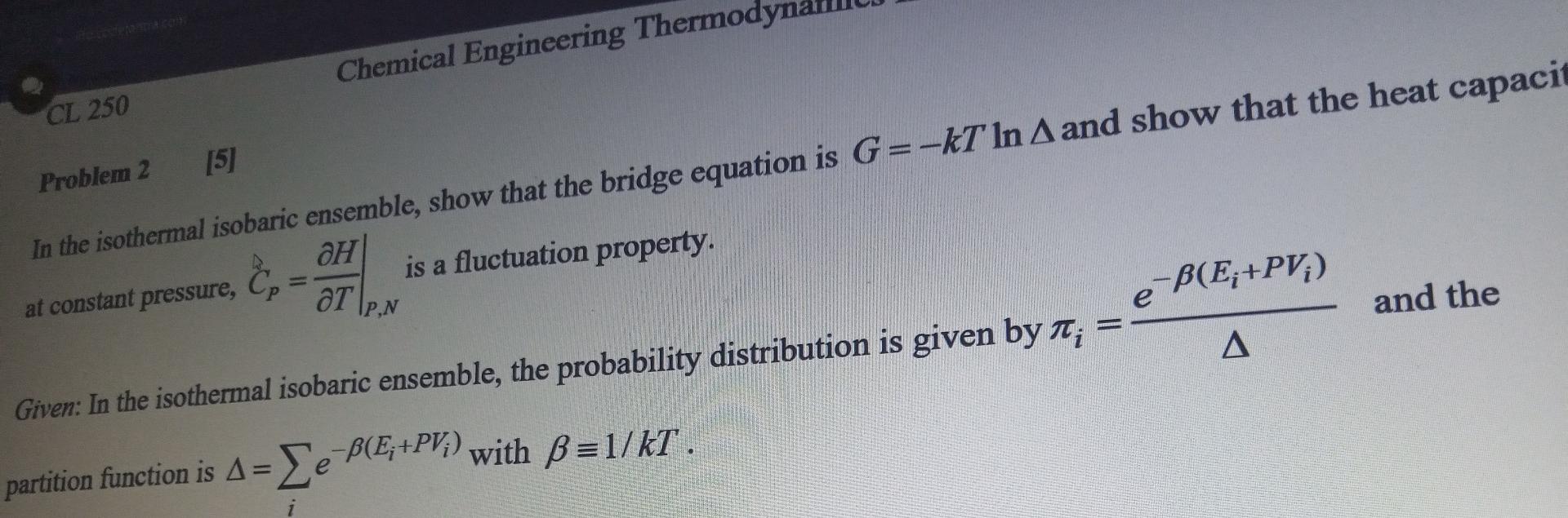 Solved Chemical Engineering Thermody CL 250 Problem 2 [5] In | Chegg.com