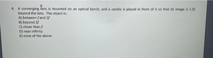 Solved 4. A converging lens is mounted on an optical bench, | Chegg.com