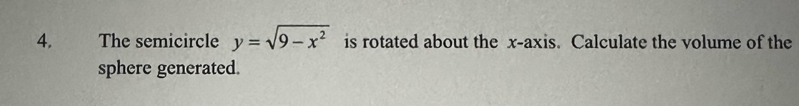 Solved The semicircle y=9-x22 ﻿is rotated about the x-axis. | Chegg.com