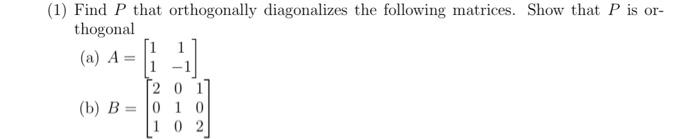 Solved (1) Find P that orthogonally diagonalizes the | Chegg.com
