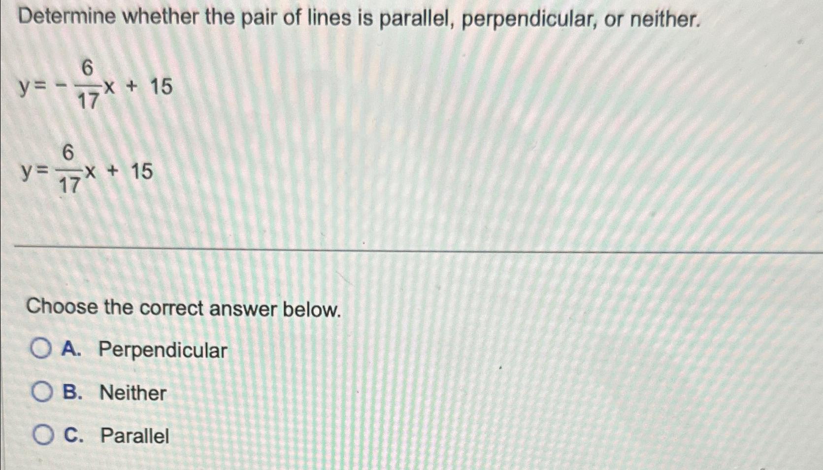 Solved Determine whether the pair of lines is parallel, | Chegg.com