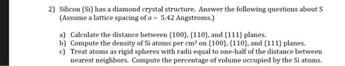 Solved 2) Silicon (Si) has a diamond crystal structure. | Chegg.com