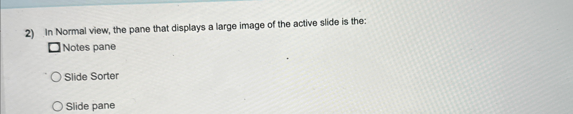 Solved In Normal view, the pane that displays a large image | Chegg.com