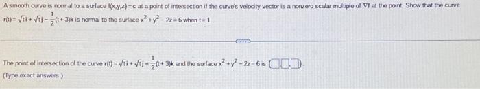 Solved A smooth curve is normal to a surface f(x,y,z)=c at a | Chegg.com