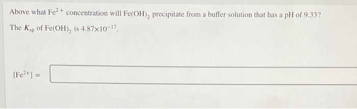 Solved Above what Fe2+ concentration will Fe(OH)2 | Chegg.com