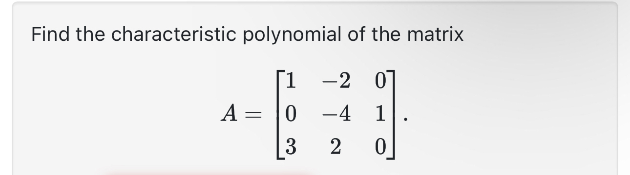 Solved Find the characteristic polynomial of the | Chegg.com