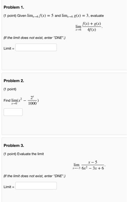 Solved = Problem 1. (1 point) Given lim -6 f(x) = 5 and lim | Chegg.com