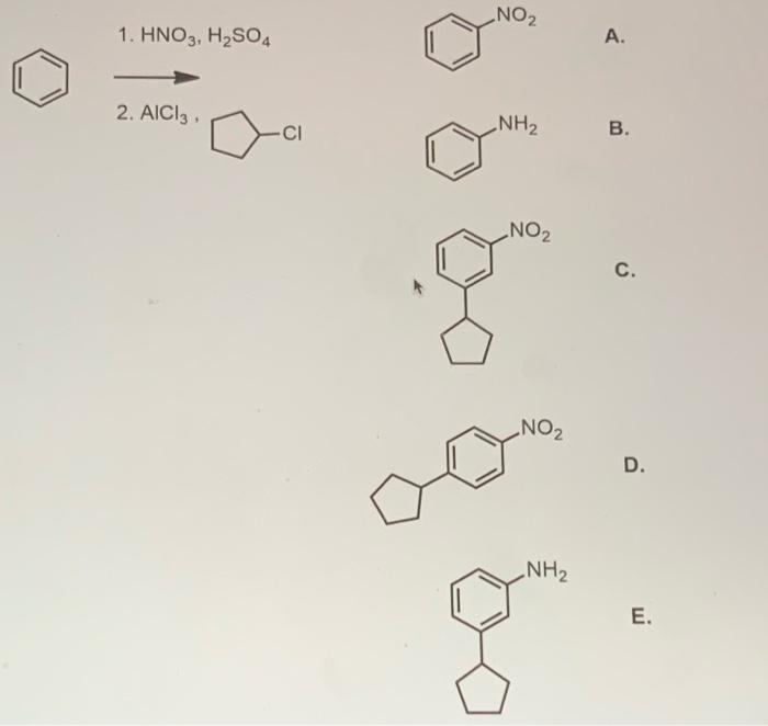 Solved NO2 1. HNO3, H2SO4 A. 2. AICI: CI NH2 B. NO2 C. NO₂ | Chegg.com