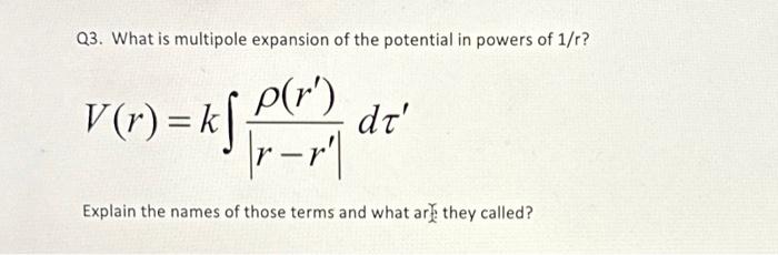 Q3. What is multipole expansion of the potential in | Chegg.com