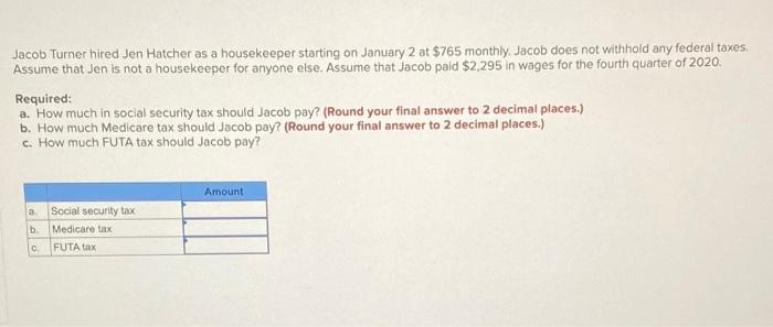 Solved Jacob Turner hired Jen Hatcher as a housekeeper | Chegg.com
