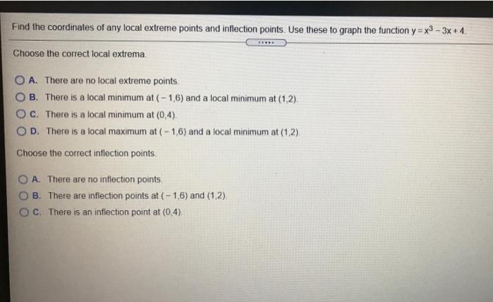 Solved Find the coordinates of any local extreme points and | Chegg.com