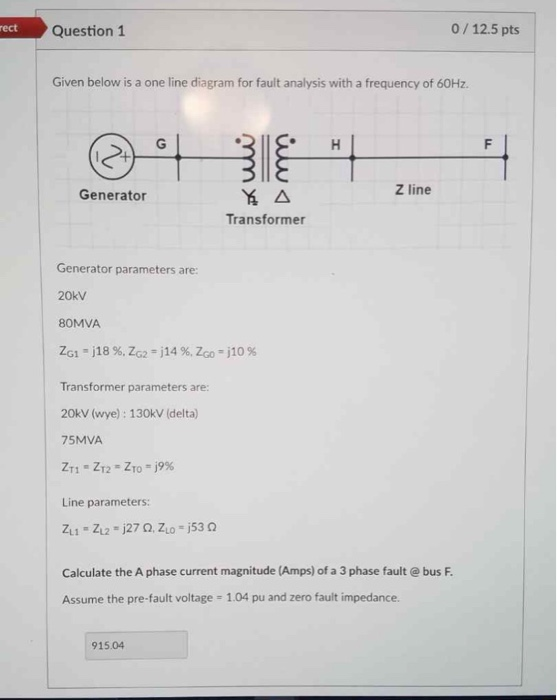 Solved rect Question 1 0/12.5 pts Given below is a one line | Chegg.com