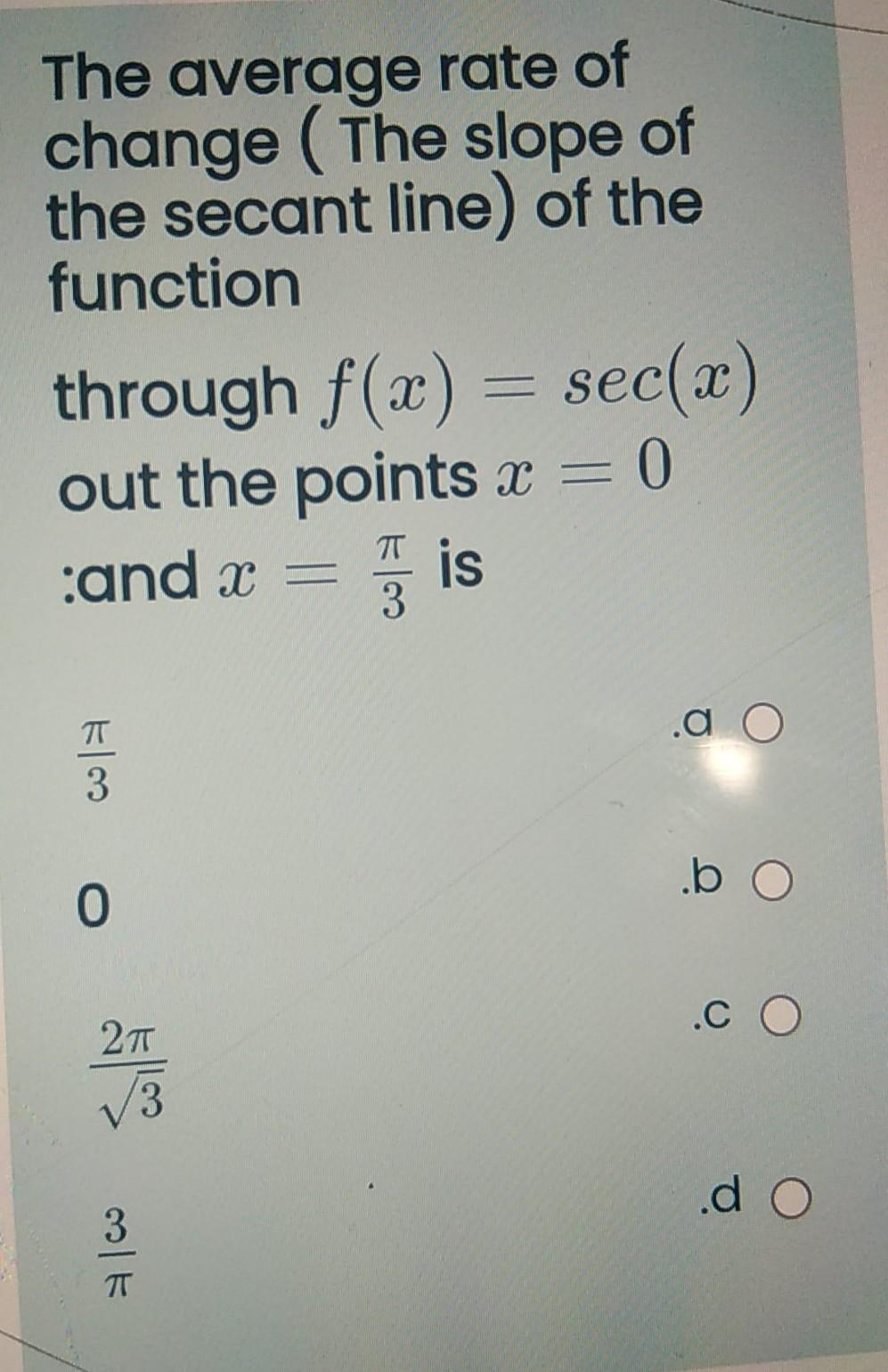 Solved The average rate of change (The slope of the secant | Chegg.com