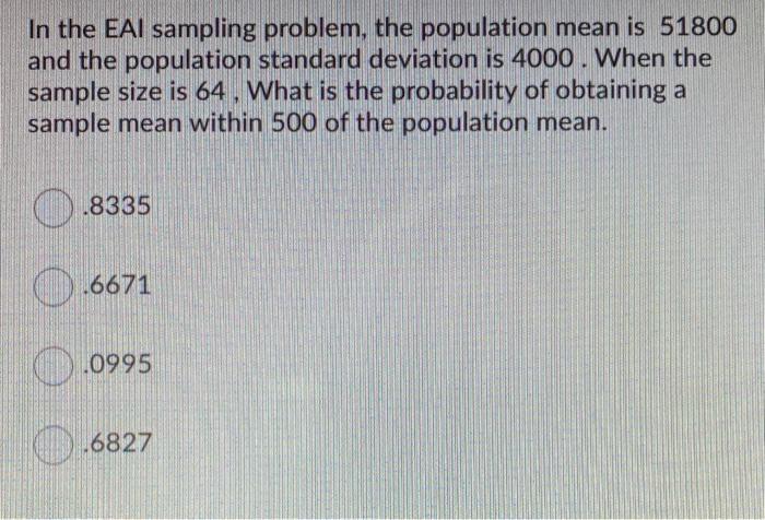 Solved In the EAl sampling problem, the population mean is | Chegg.com