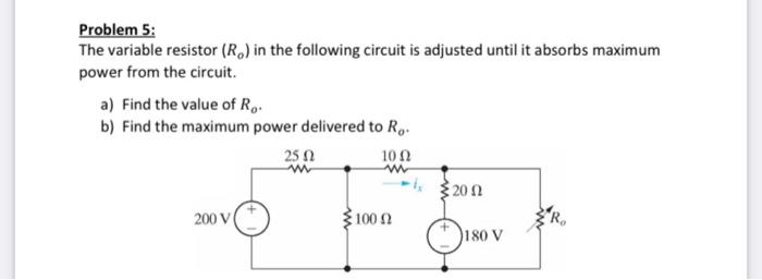 Solved Problem 5: The variable resistor (Ro) in the | Chegg.com