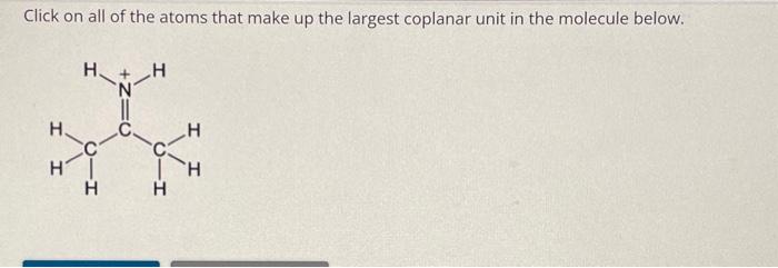 Solved Click on all of the atoms that make up the largest | Chegg.com