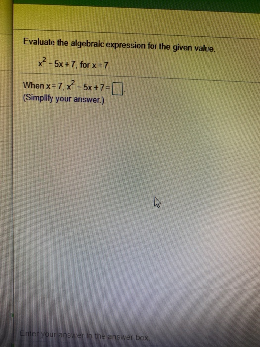 Solved Evaluate the algebraic expression for the given | Chegg.com