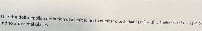 Solved Use the delta-epsilon definition of a limit to find a | Chegg.com