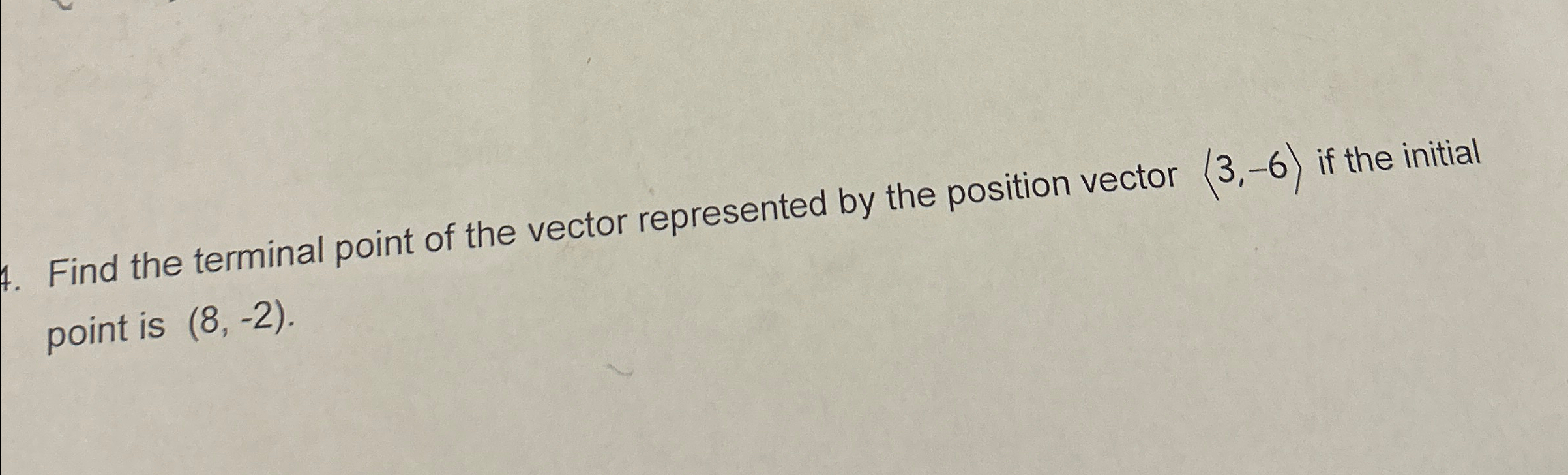 Solved Find the terminal point of the vector represented by | Chegg.com