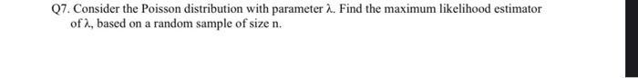 Solved Q7. Consider the Poisson distribution with parameter | Chegg.com