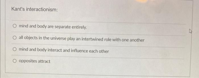 Solved Kant's interactionism: mind and body are separate | Chegg.com