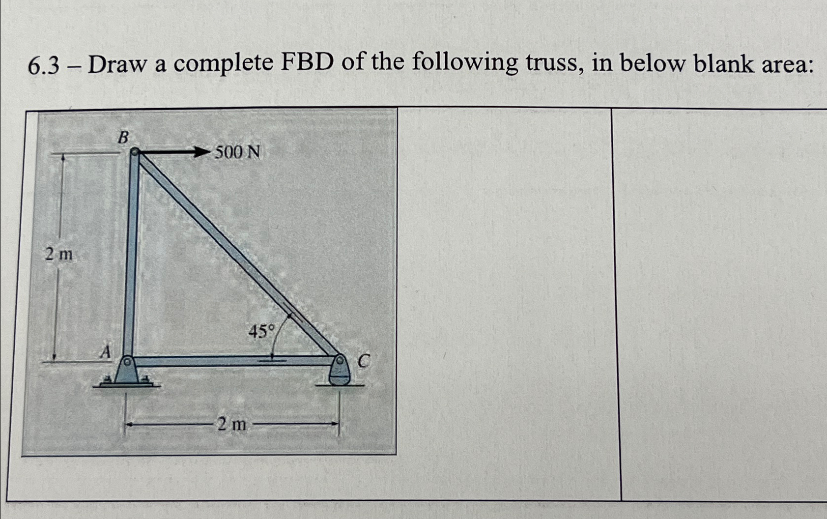 Solved 6.3 - ﻿Draw a complete FBD of the following truss, in | Chegg.com