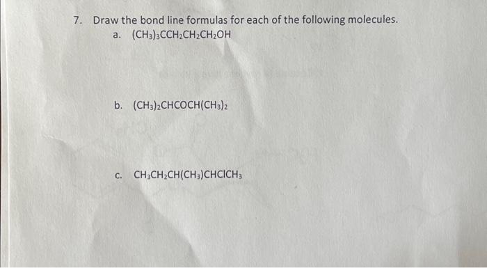 Solved 7. Draw the bond line formulas for each of the | Chegg.com