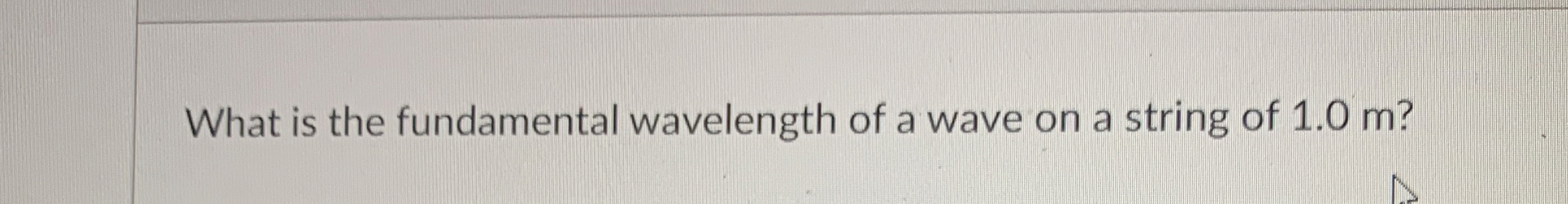 Solved What is the fundamental wavelength of a wave on a | Chegg.com