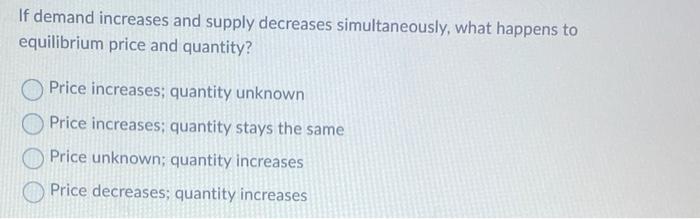 Solved If demand increases and supply decreases | Chegg.com