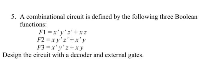 Solved 5. A combinational circuit is defined by the | Chegg.com