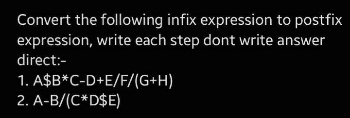 Solved Convert the following infix expression to postfix | Chegg.com