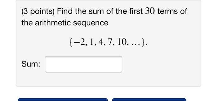Solved 3 Points Find The Sum Of The First 30 Terms Of The