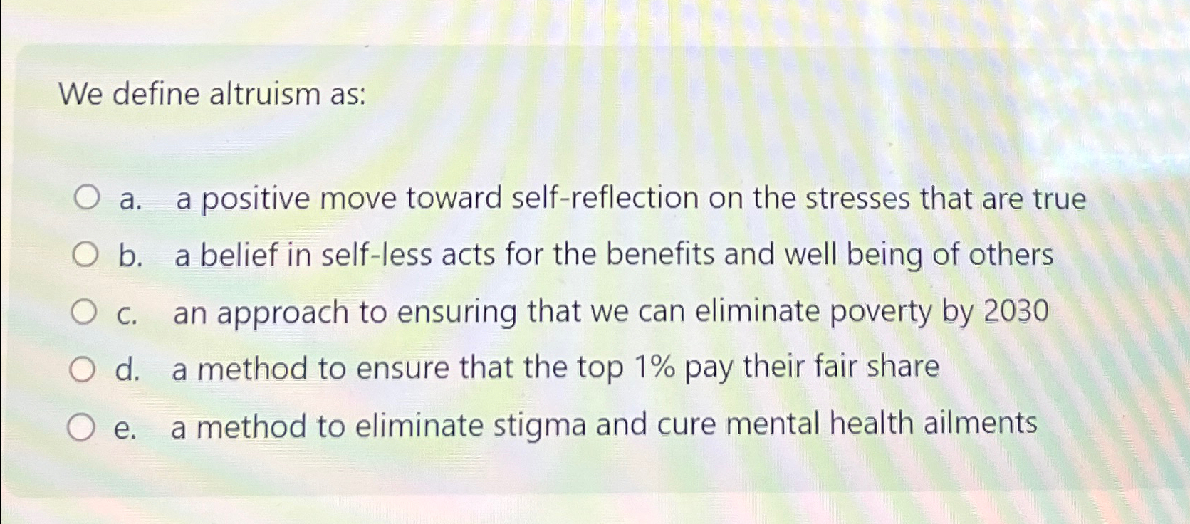 Solved We define altruism as:a. ﻿a positive move toward | Chegg.com