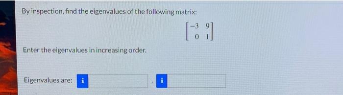 Solved By inspection, find the eigenvalues of the following | Chegg.com