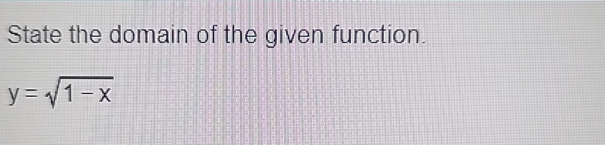 Solved State the domain of the given function.y=1-x2 | Chegg.com