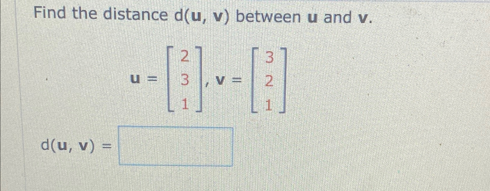Solved Find the distance d(u,v) ﻿between u ﻿and v.d(u,v)= | Chegg.com