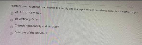 Solved Interface management is a process to identify and | Chegg.com