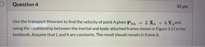 Solved Question 4 35 pts Use the transport theorem to find | Chegg.com