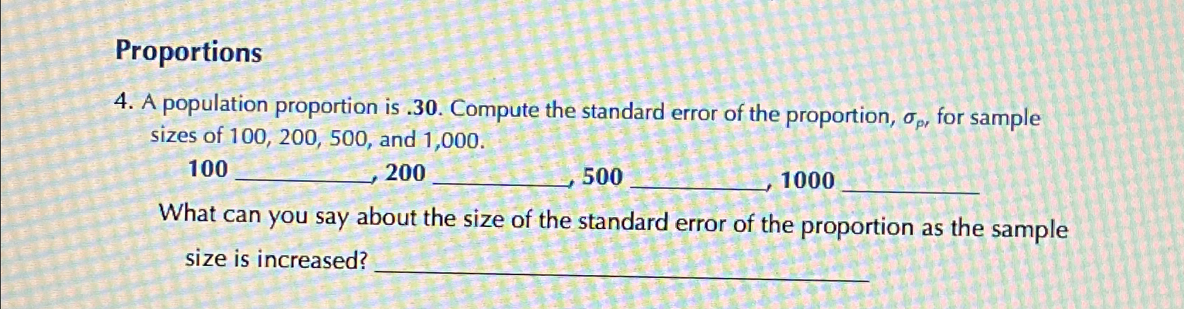 Solved Proportions4. ﻿A population proportion is 30. | Chegg.com
