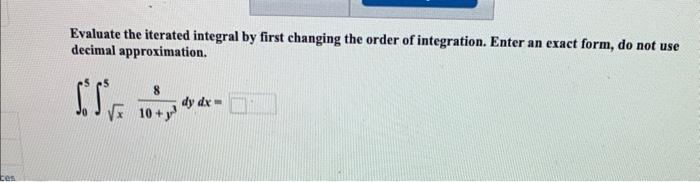 Solved Evaluate the iterated integral by first changing the | Chegg.com