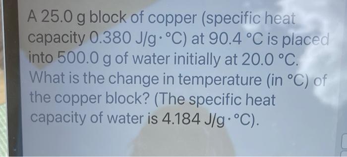 Solved A 25.0 g block of copper (specific heat capacity | Chegg.com