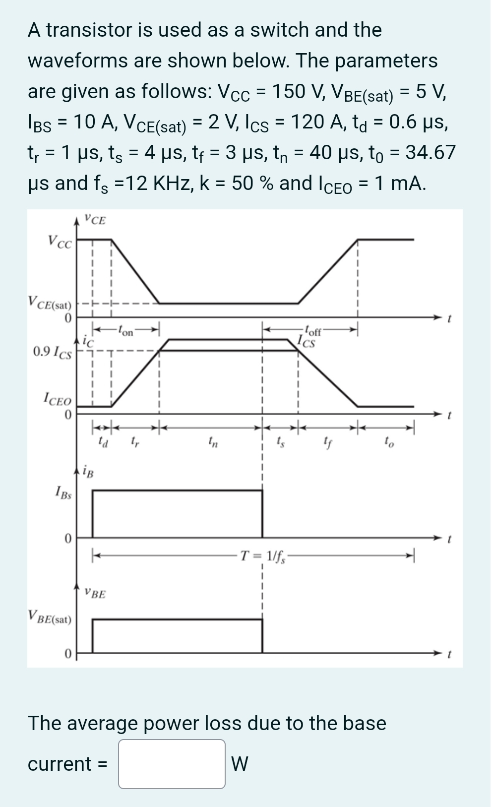 Solved A transistor is used as a switch and the waveforms | Chegg.com
