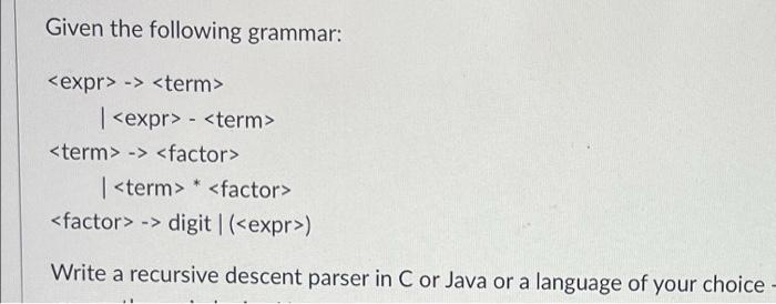 Solved Given the following grammar: Write a recursive | Chegg.com