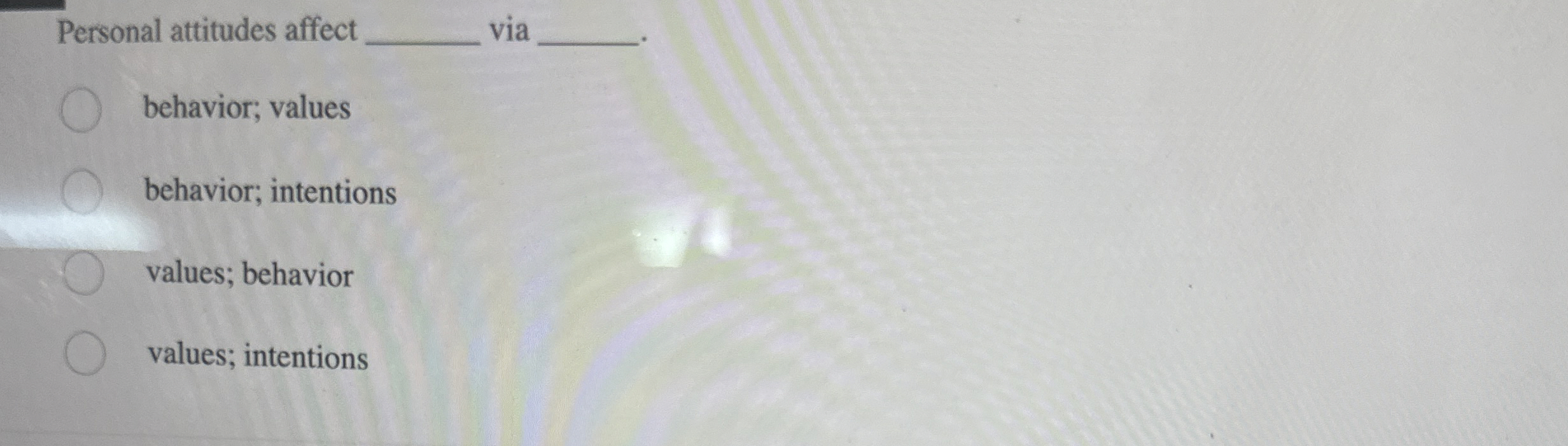 Solved Personal attitudes affect via behavior; | Chegg.com